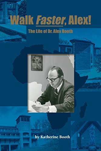Walk Faster, Alex!: The Life of Dr. Alex Booth by Katherine Booth | Goodreads