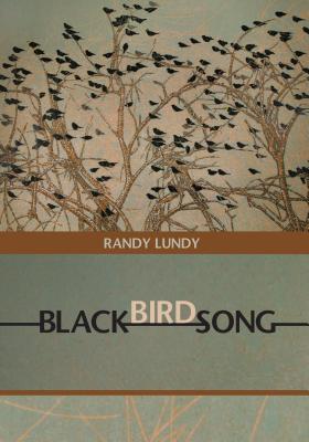 Blackbird Song by Randy Lundy | Goodreads