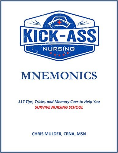 Nursing Mnemonics: 117 Tips, Tricks, and Memory Cues to Help You ...