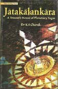 Jatakalankara: A Treasure House of Planetary Yogas by Dr. K.S. Charak ...