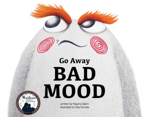 Go Away Bad Mood (4) (Kids Books by Nayera) by Nayera Salam | Goodreads