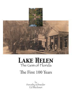 Lake Helen the Gem of Florida: The First 100 Years by Dorothy Schneider ...