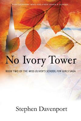 No Ivory Tower: Book Two Of The Miss Oliver's School For Girls Saga by ...