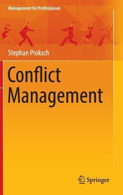Conflict Management (Management for Professionals) by Stephan Proksch ...