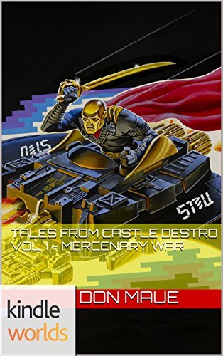 Mercenary War (G.I. JOE; Tales from Castle Destro #1) by Don Maue ...