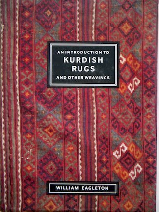 An Introduction to Kurdish Rugs and Other Weavings by William Eagleton ...