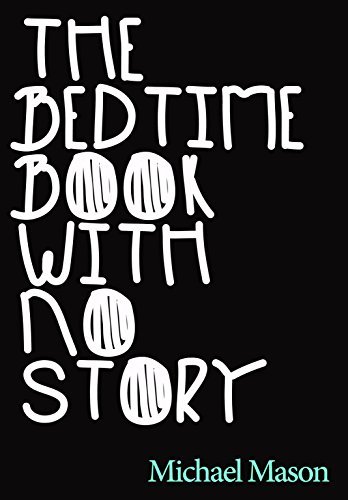 The Bedtime Book with No Story: How to Teach Your Child to Fall Asleep ...