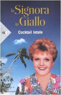 Cocktail letale. La Signora in Giallo by Jessica Fletcher | Goodreads