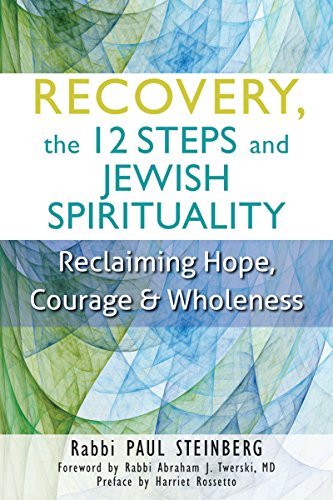 Recovery, the 12 Steps and Jewish Spirituality: Reclaiming Hope ...