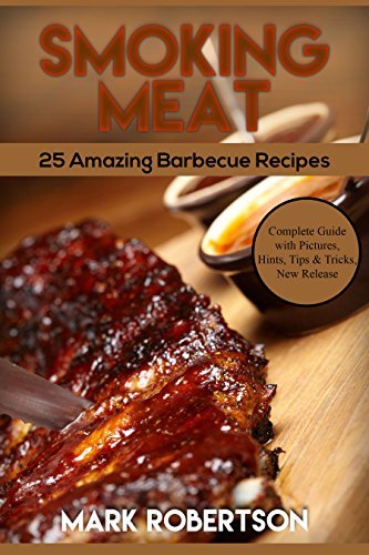 Smoking Meat: 25 Amazing Barbecue Recipes. Complete Smoker Guide For ...