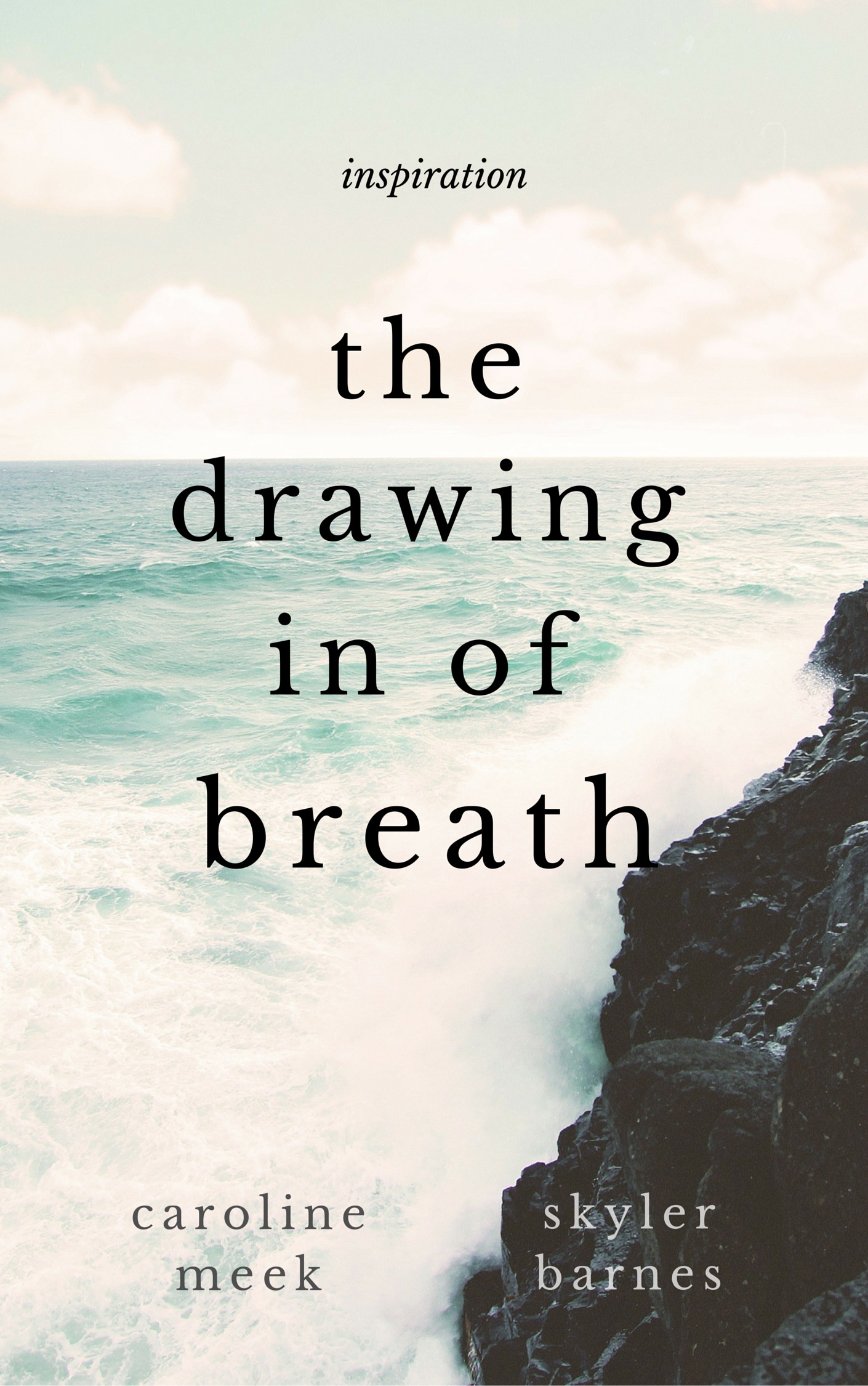 The Drawing in of Breath by Caroline D. Meek | Goodreads
