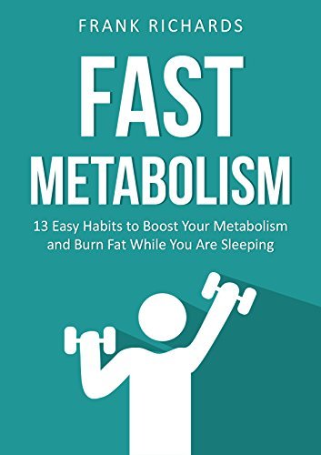 Fast Metabolism: 13 Easy Habits to Boost Your Metabolism and Burn Fat ...
