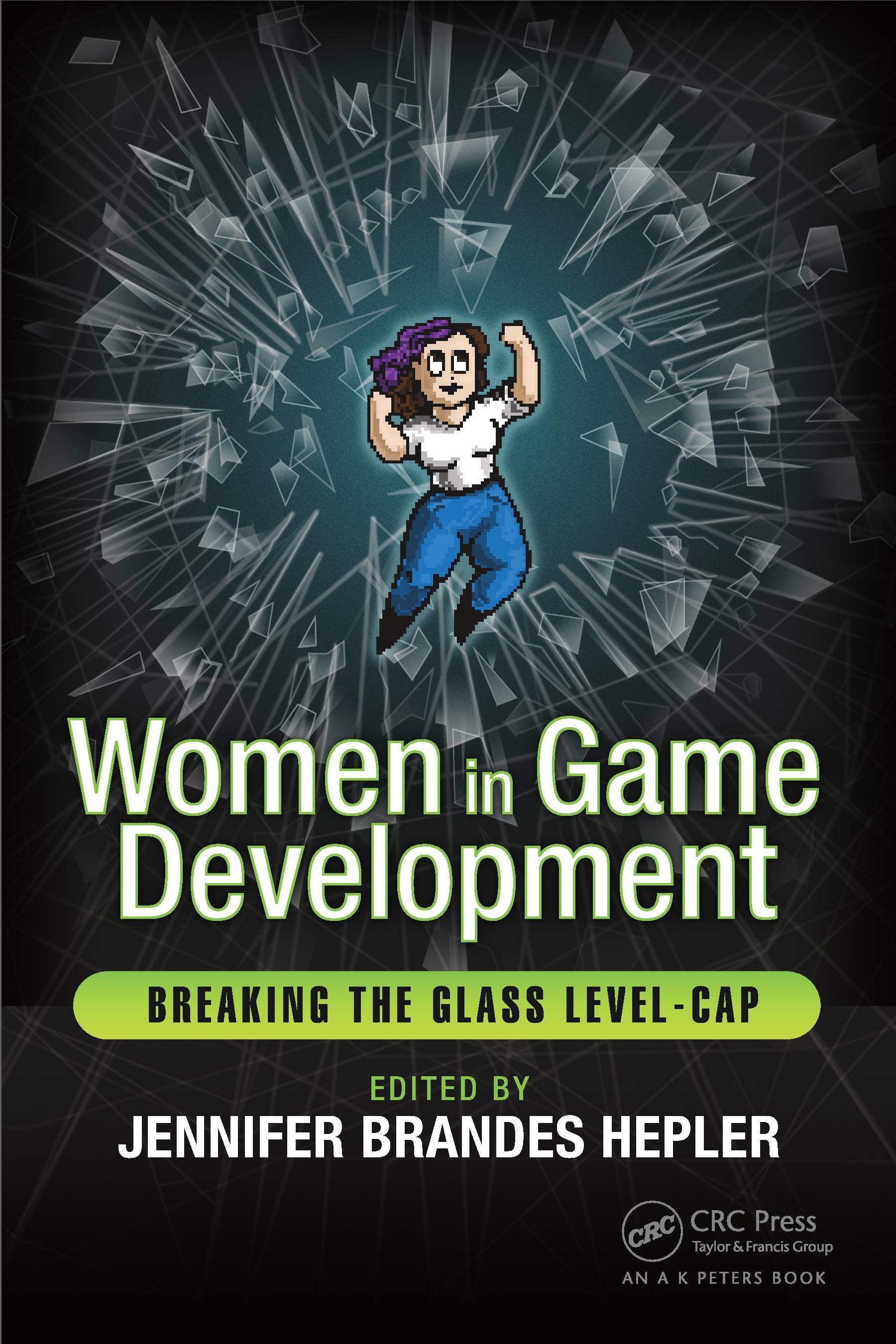 Women in Game Development: Breaking the Glass Level-Cap by Jennifer ...