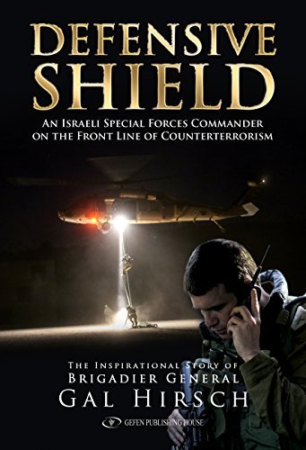 Defensive Shield: An Israeli Special Forces Commander on the front line ...