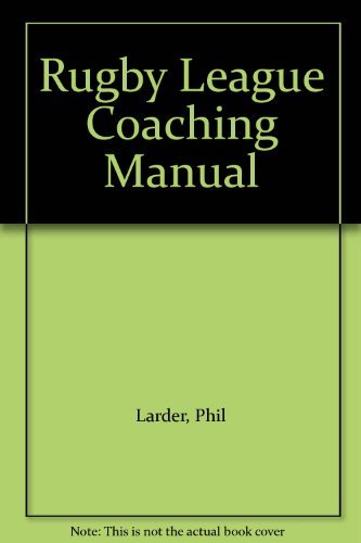 Rugby League Coaching Manual by Phil Larder | Goodreads