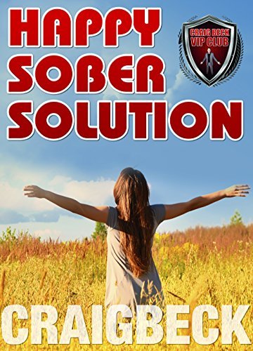 Happy Sober Solution: The Easy Step by Step Escape From Problem ...