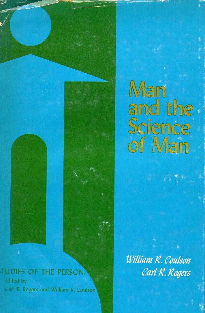 Man and the Science of Man by William R. Coulson | Goodreads