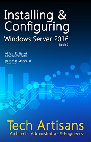 Windows Server 2016: Installing & Configuring by William R. Stanek ...