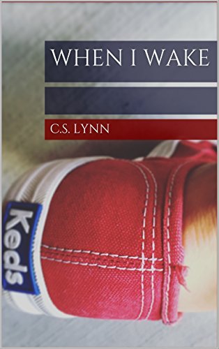When I Wake: A Novel by C.S. Lynn | Goodreads