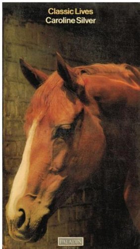 Classic Lives: Education of a Racehorse by Caroline Silver | Goodreads