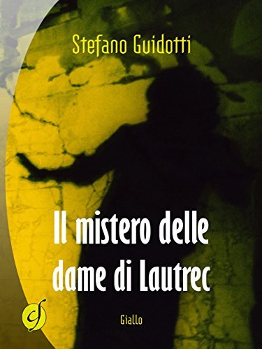Il mistero delle dame di Lautrec (Black & Yellow) by Stefano Guidotti ...