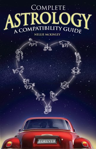 Complete Astrology: A Compatability Guide by Nellie McKinley | Goodreads