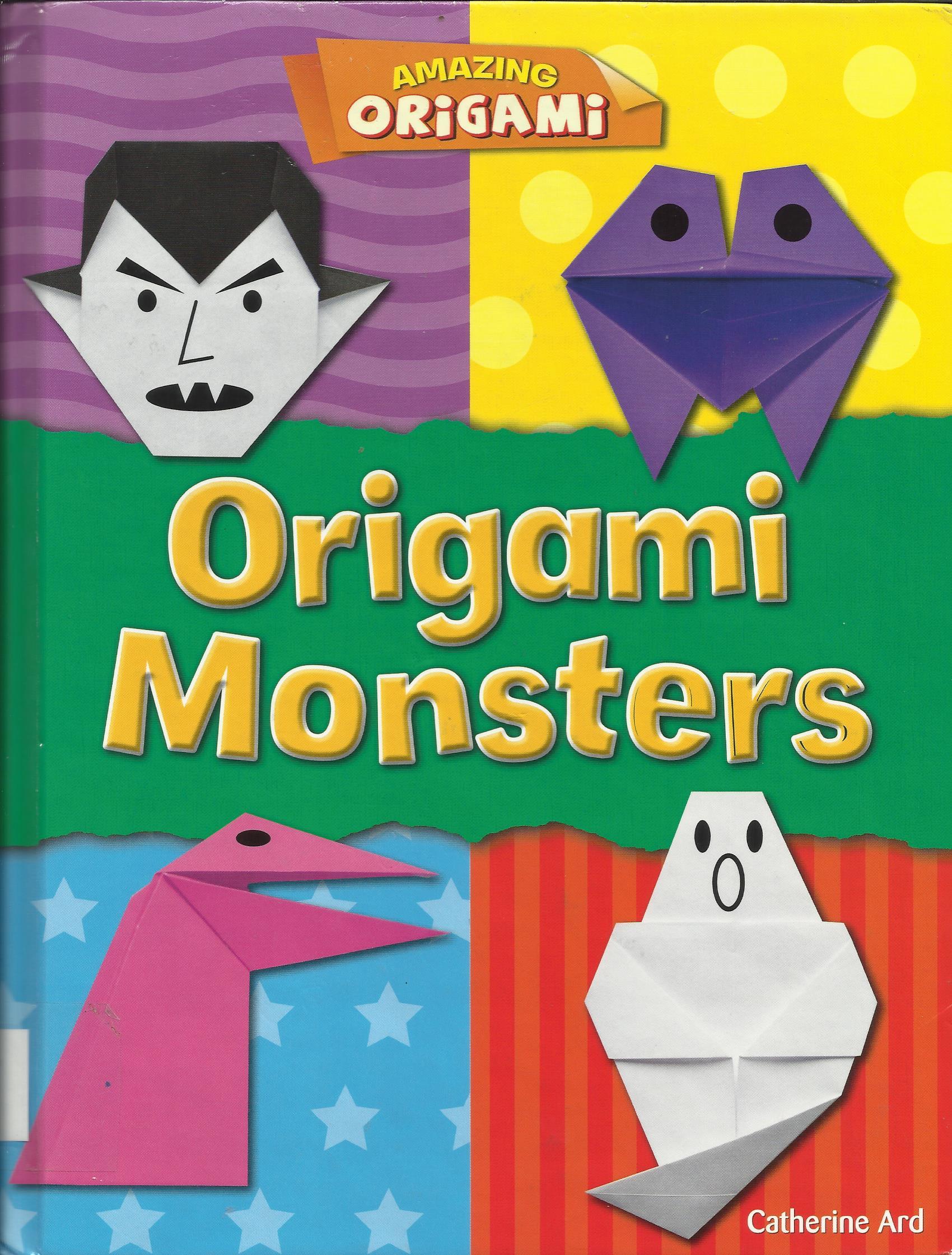 Origami Monsters (Amazing Origami) by Ms Catherine Ard | Goodreads