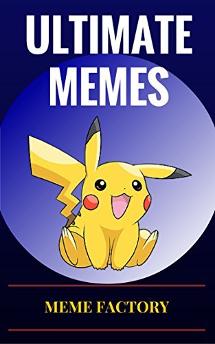 Ultimate Memes: Funniest Memes of the Internet by Memes Factory | Goodreads