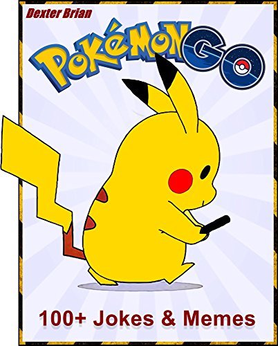 Pokemon GO: 100+ Funny clean Pokemon Go jokes & memes. by Dexter Brian ...