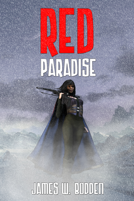 Red Paradise by James W. Bodden | Goodreads