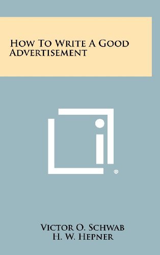 How to Write a Good Advertisement by Victor O. Schwab | Goodreads