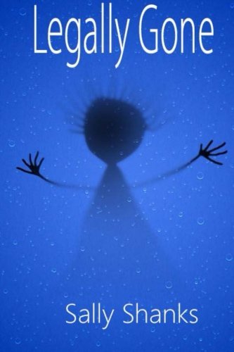 Legally Gone by Sally Shanks | Goodreads