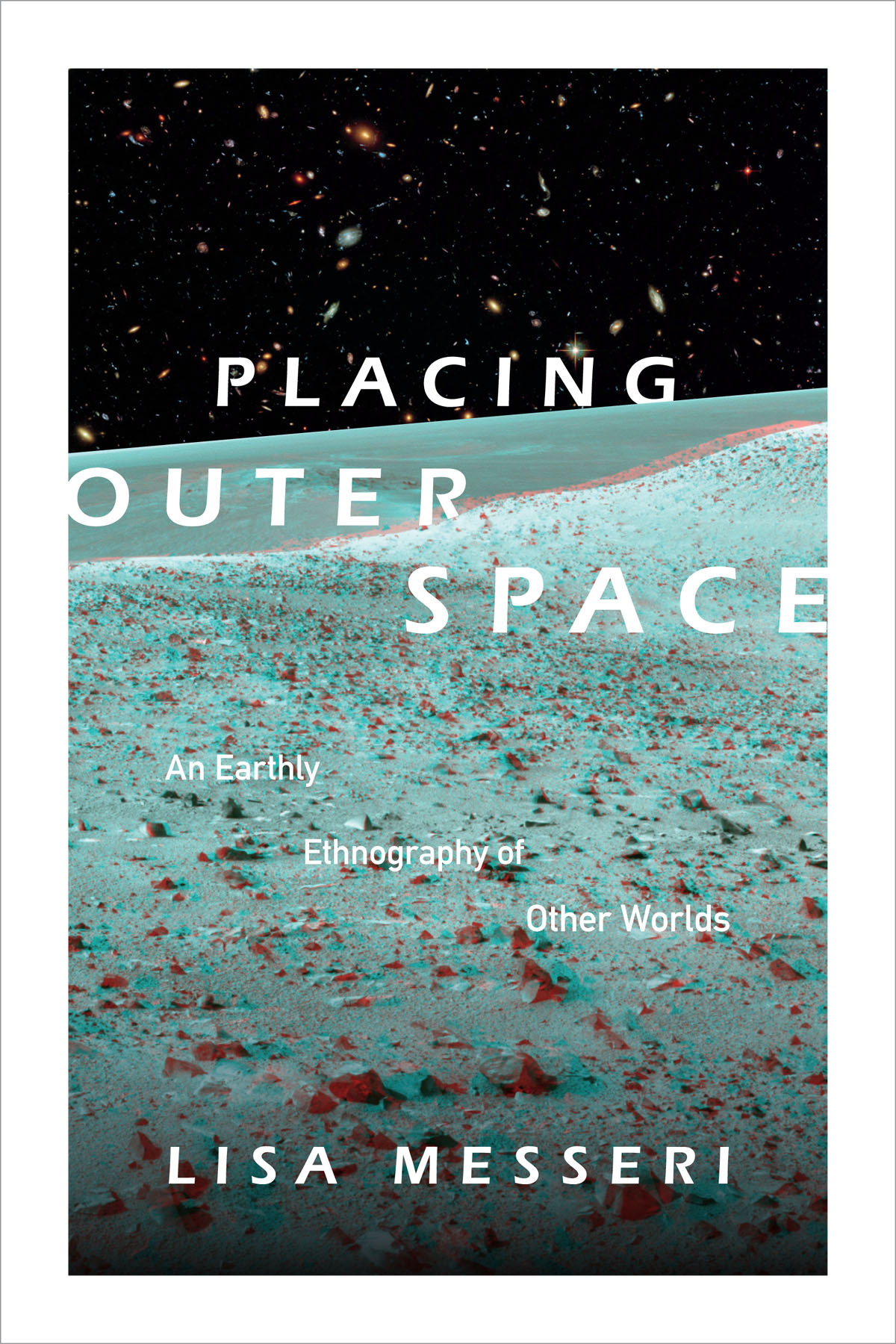 Placing Outer Space: An Earthly Ethnography of Other Worlds by Lisa ...