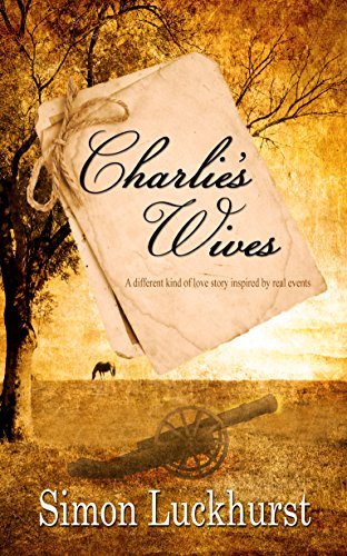 Charlie's Wives by Simon Luckhurst | Goodreads