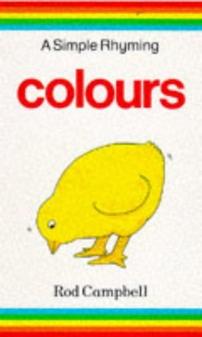 Simple Rhyming Colours (Simple Rhyming) by Rod Campbell | Goodreads