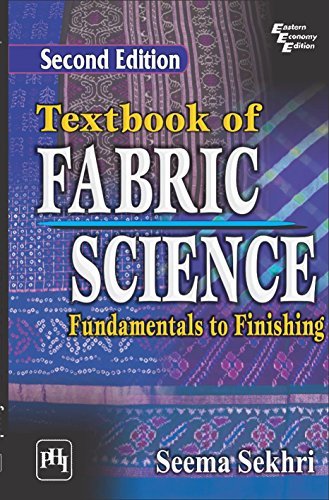 TEXTBOOK OF FABRIC SCIENCE Fundamentals to Finishing by Seema Sekhri ...