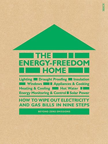 The Energy-Freedom Home: how to wipe out electricity and gas bills in ...