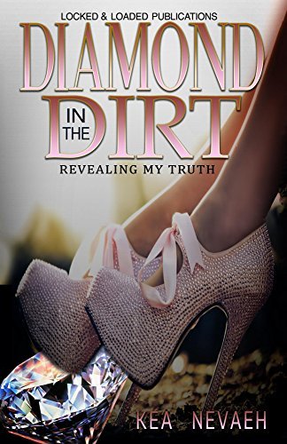 Diamond in the Dirt: Revealing My Truth by Kea Nevaeh | Goodreads