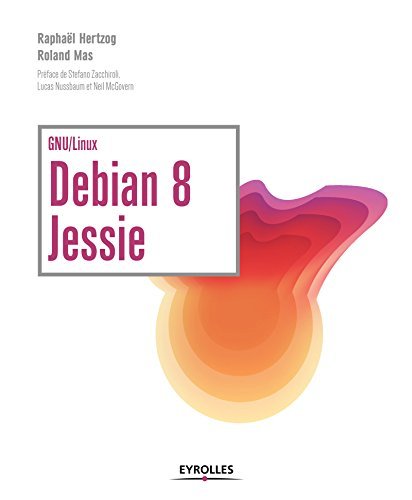 Debian 8 Jessie (Blanche) (French Edition) by Roland Mas | Goodreads