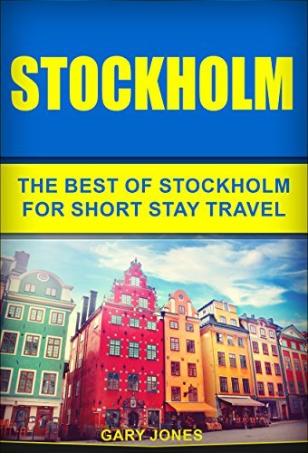 Stockholm: The Best Of Stockholm For Short Stay Travel by Gary Jones ...