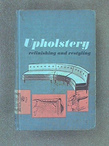 Upholstery: Refinishing and Restyling by B.C. Luna | Goodreads