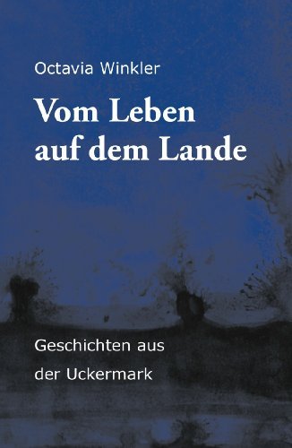 Vom Leben auf dem Lande (German Edition) by Octavia Winkler | Goodreads