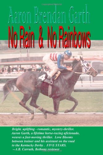 No Rain & No Rainbows: Volume 1 by Aaron Brendan Garth | Goodreads