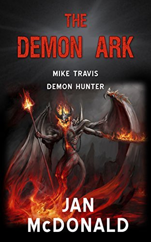 The Demon Ark (Mike Travis Demon Hunter Book 2) by Jan McDonald | Goodreads