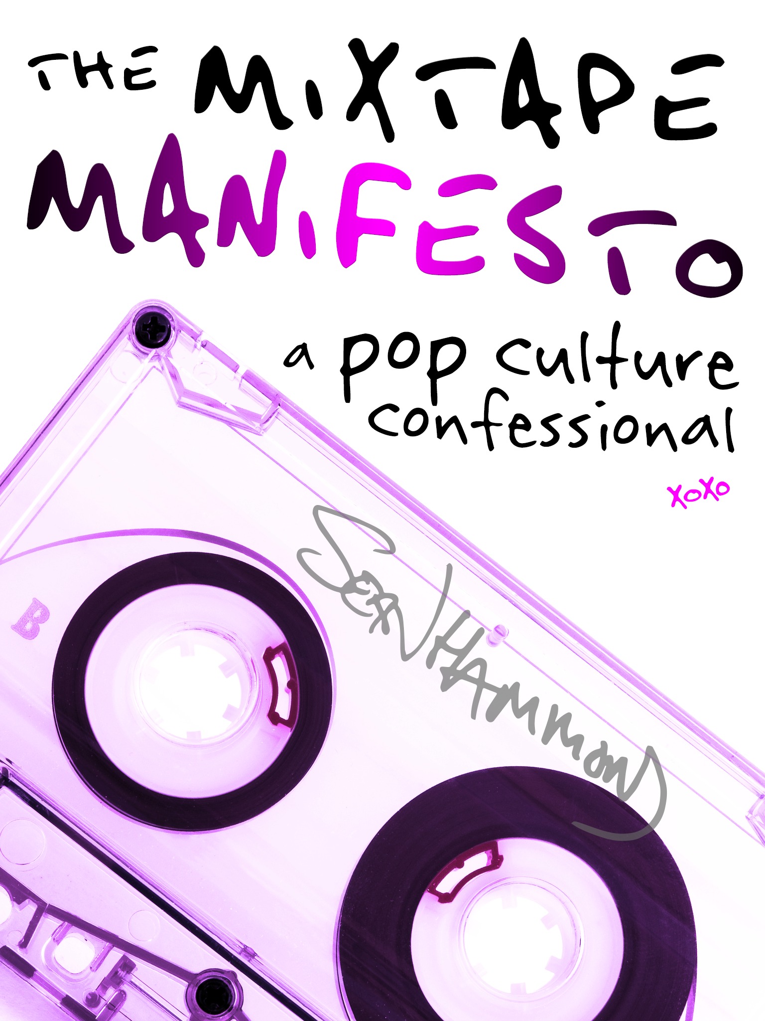 The Mixtape Manifesto: A Pop Culture Confessional by S.W. Hammond ...