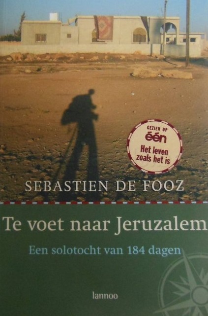 Te voet naar Jeruzalem by Sebastien de Fooz | Goodreads