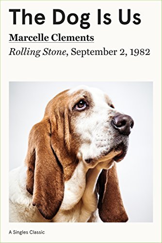 The Dog Is Us (Singles Classic) by Marcelle Clements | Goodreads