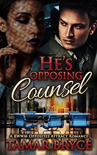 He's Opposing Counsel by D.M. Bryce | Goodreads