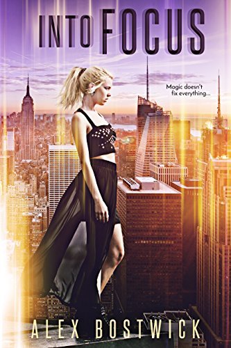 Into Focus (Focus, #1) by Alex Bostwick | Goodreads