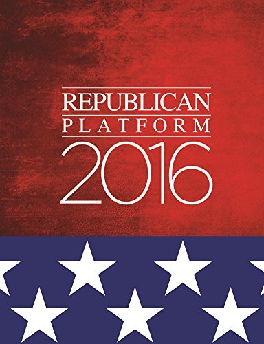 Republican Platform 2016 by Republican Party | Goodreads